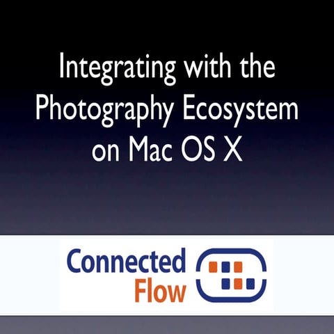 Integrating with the Photography Ecosystem on Mac OS X | KEY