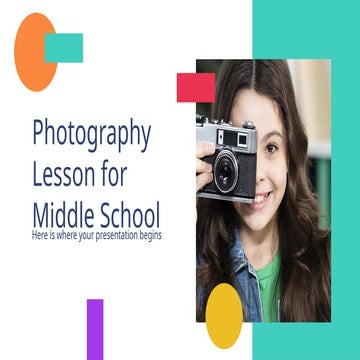 Photography Lesson for Middle School by Slidesgo.pptx