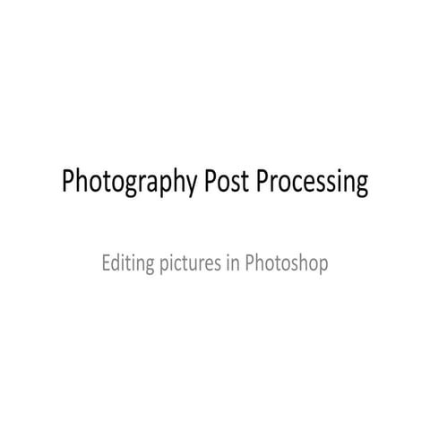 Photography post processing examples | PPT