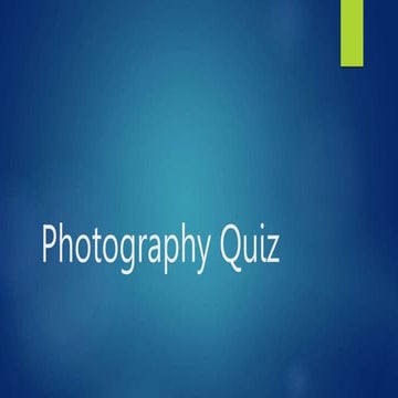 Photography Quiz covering basic questions | PPTX