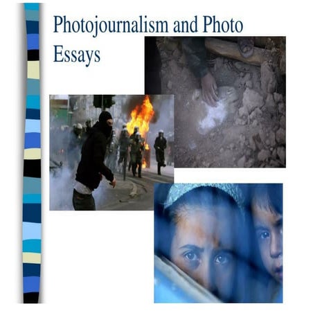 Photojournalism And Photo Essays | PPT