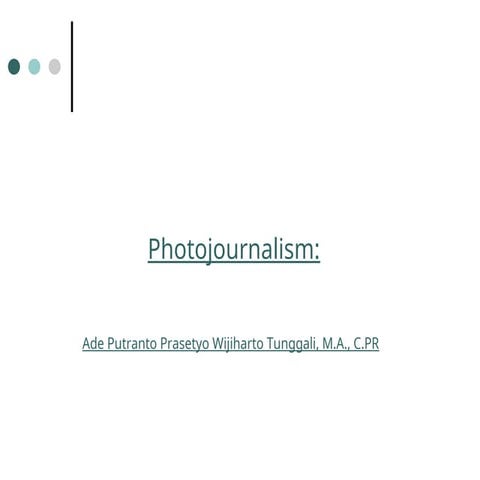 An Introduction Photojournalism by Ade Putranto | PPT