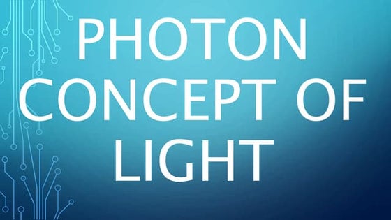 PHOTON THEORY OF LIGHT | PPT