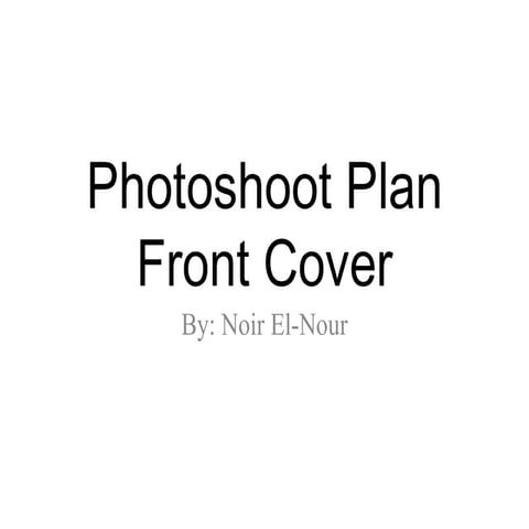 Photoshoot plan front cover | PPT | Photo Editing Software | Computer ...
