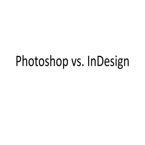 Photo shop vs indesign 1 | PPT