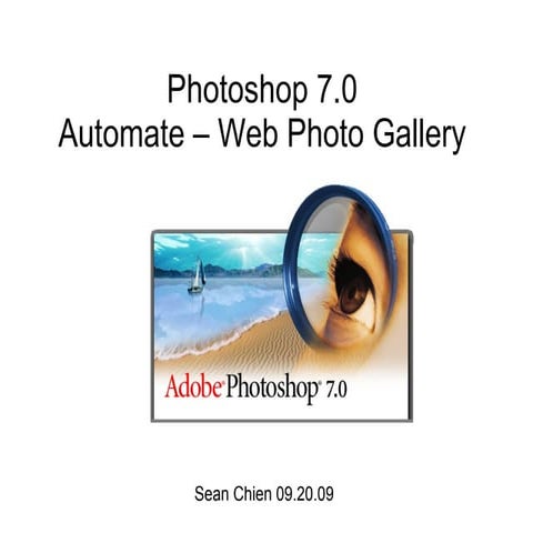 Photoshop 7 Automate Web Photo Gallery | PPT
