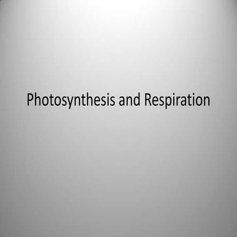 Photosynthesis and respiration | PPTX