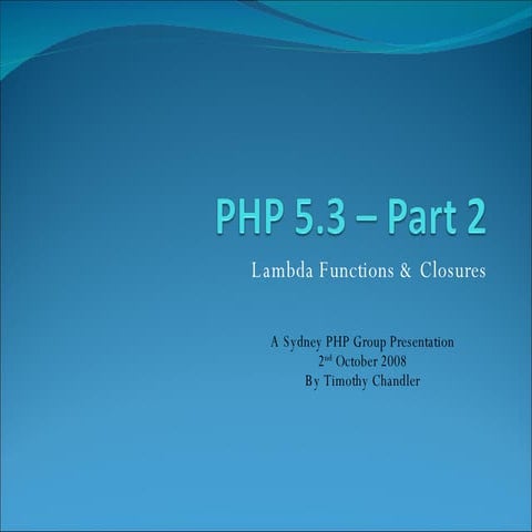 Php 5 3 Part 2 Lambda Functions And Closures Ppt