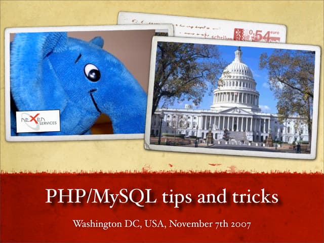PHP and MySQL Tips and tricks, DC 2007 | PPT PHP and MySQL Tips and tricks, DC 2007 | PPT