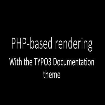 Php Based Rendering Of Typo3 Documentation Ppt 3607
