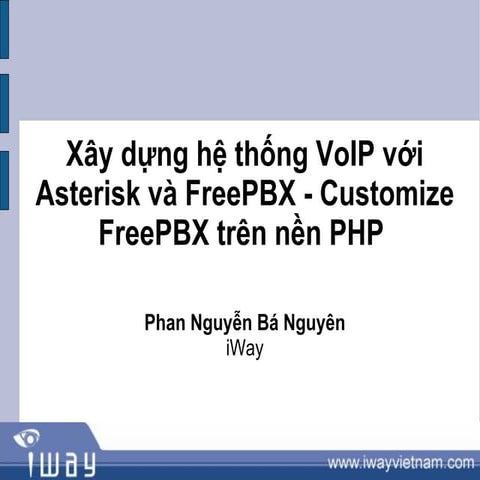 PHP Day 2011 iway voip asterisk & freepbx nguyenpnb | PPT