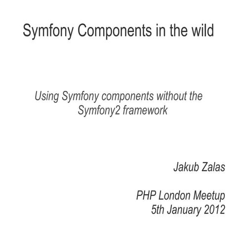 Symfony Components in the wild | PPT