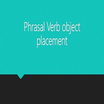 Phrasal verb object placement | PPT