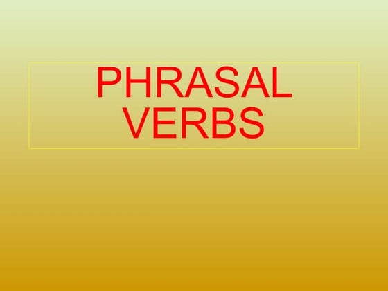 Power point phrasal verbs | PPT