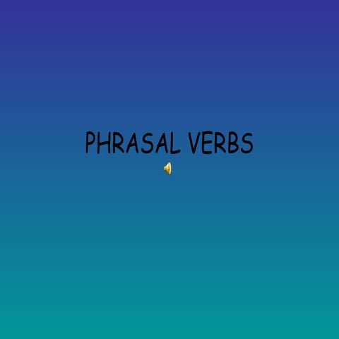 Phrasal verbs powerpoint | PPT