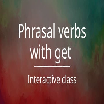 Phrasal verbs with get revision pre intermediate level.pptx