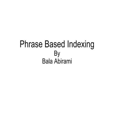 Phrase Based Indexing and Information Retrivel | PPT