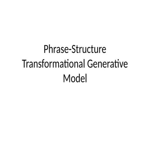 Phrase_Structure_Transformational_Generative_Model.pptx