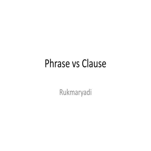 Phrase vs clause debates | PPT