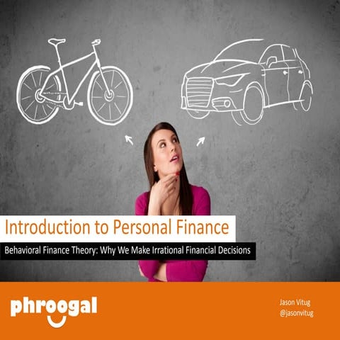 Personal Finance: Introduction to Behavioral Finance by @Phroogal | PPTX
