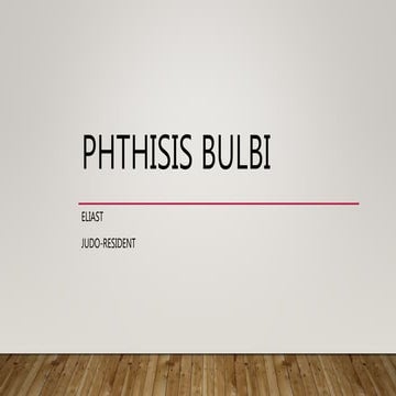 Phthisis bulbi..elias t | PPTX