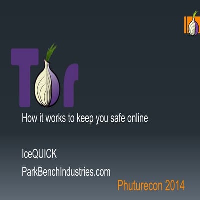 Tor: How it works to keep you safe online. PhutureCon 2014 | PPTX | Computer Networking | Computing