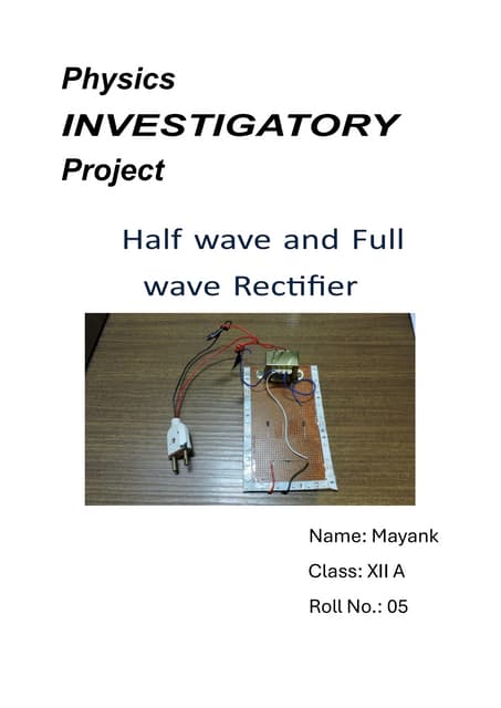 Physics investigatory project on RECTIFIER | PDF | Consumer Electronics | Technology & Computing