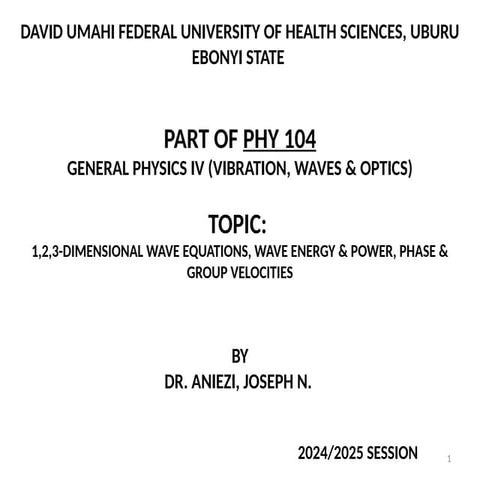 PHY 104 NOTE (1,2,3 DIM WAVE EQUATIONS, etc) (2) (1).pptx