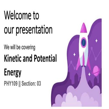 Phy109 Kinetic and Potential Energy | PPTX