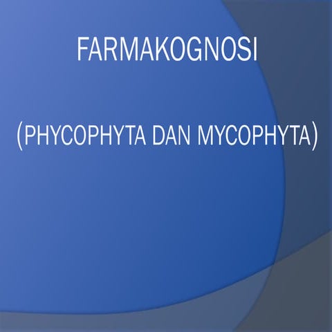 Phycophyta dan Mycophyta (Farmakognisi kelas XI).pptx