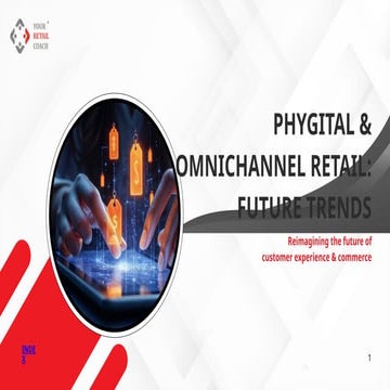 Phygital & Omnichannel Retail: Navigating the Future of Seamless Shopping | PPTX