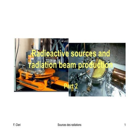 Radioactive sources and radiation beam production - part 2 | PDF