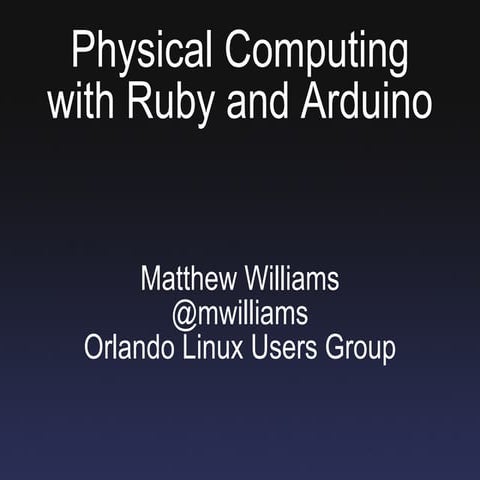 Physical Computing With The Arduino Platform And Ruby Ppt
