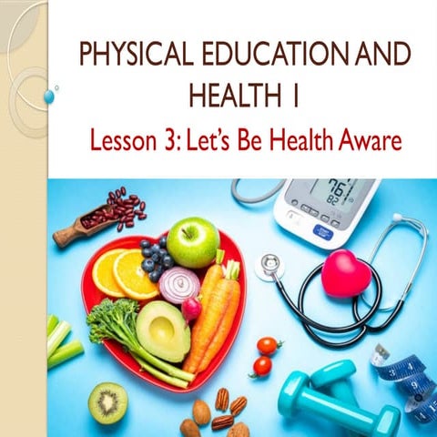 PHYSICAL-EDUCATION-AND-HEALTH-1-Lets-be-health-aware.pptx