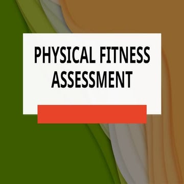 PE 7 | Lesson 2: PHYSICAL FITNESS TEST AND ASSESSMENT | PPTX
