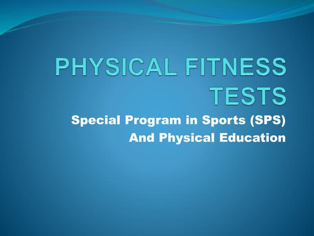 PE 7 | Lesson 2: PHYSICAL FITNESS TEST AND ASSESSMENT | PPTX