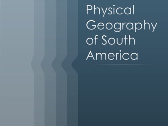 Geography: Geography of South America | PPTX
