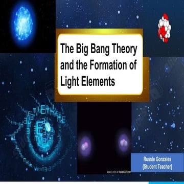 Physical-Science-SHS-1.1-The-Big-Bang-Theory-and-the-Formation-of-Light-Elements-1.pptx