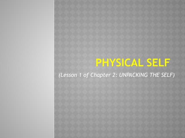 GEC 1 Understanding the Self (Module 4: The Physical Self) | PPTX