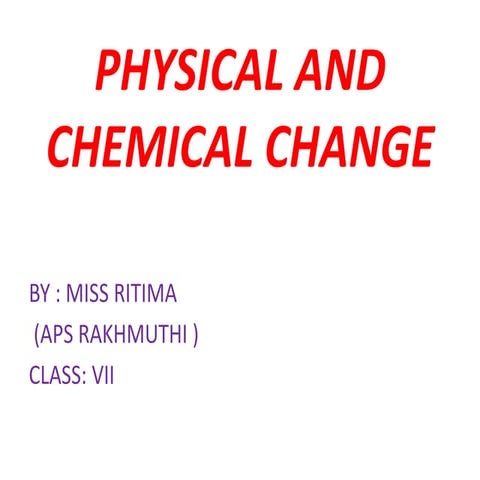 Physical and chemical change class 7TH | PPTX | Chemistry | Science
