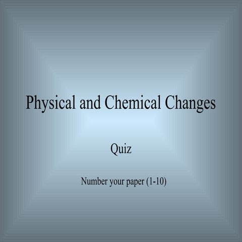 physical and chemical changes(Quiz).pptx