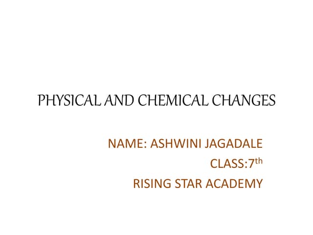 Class 7th Chapter 6 PHYSICAL AND CHEMICAL CHANGES.pptx