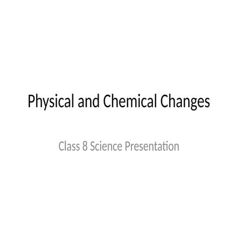 Physical_and_Chemical_Changes_Extended_Class_8.pptx