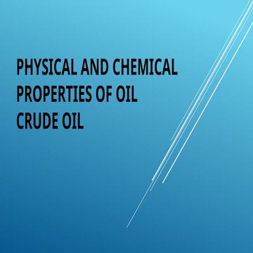 Physical and chemical properties of crude oil | PPTX