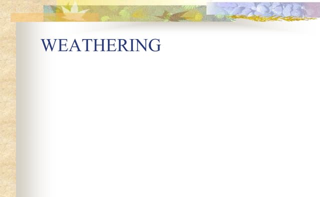 Weathering of Rocks | PPTX