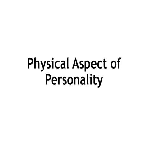Physical aspect of personality | PPTX