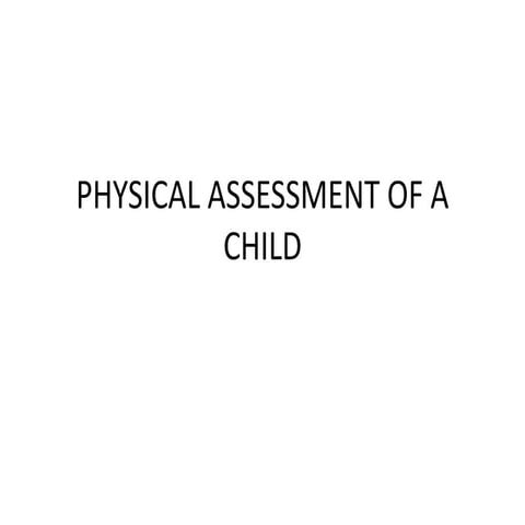 physical ASSESSMENT CHILDREN AND NEONATES.pptx
