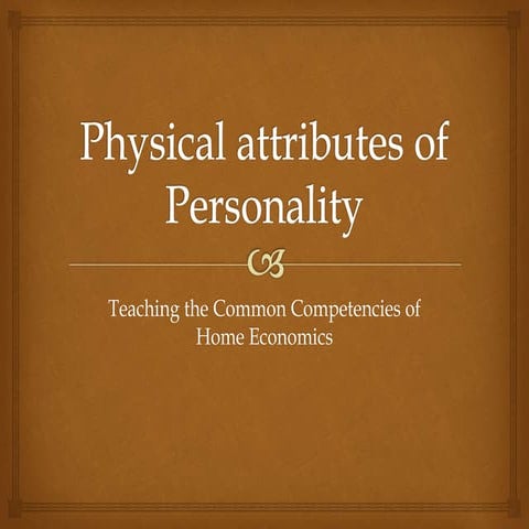 Physical attributes of Personalitydev.pptx