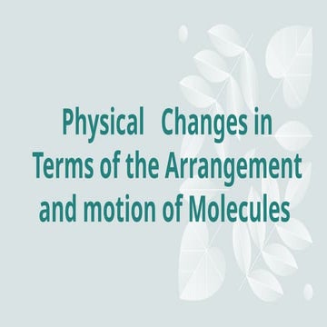 Physical Changes in Terms of the Arrangement and.pptx