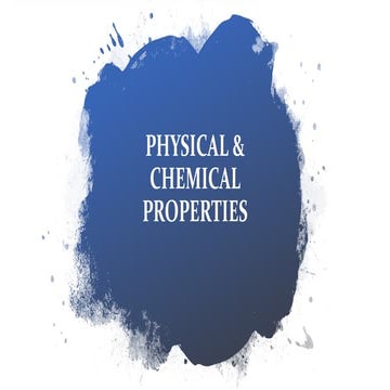 PHYSICAL & CHEMICAL PROPERTIES.pptx